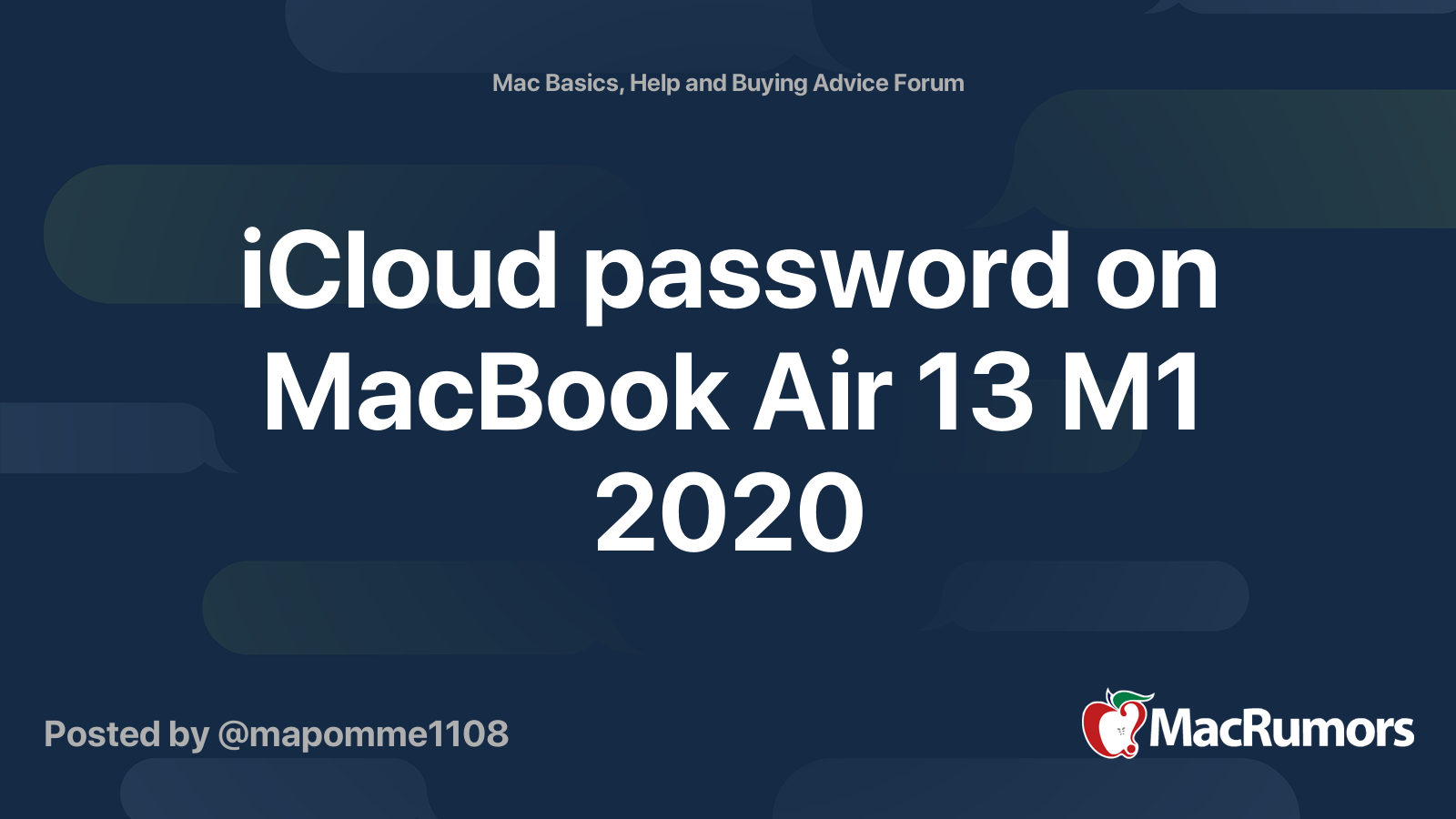 iCloud password on MacBook Air 13 M1 2020 | MacRumors Forums