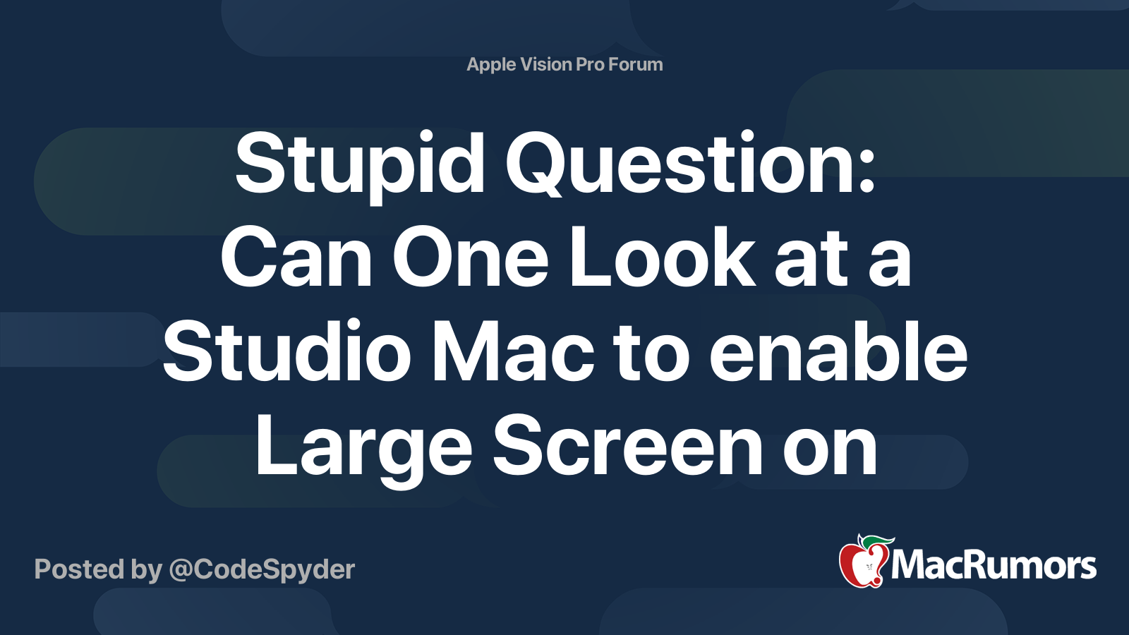 Stupid Question: Can One Look at a Studio Mac to enable Large Screen on Apple Vision Pro ...