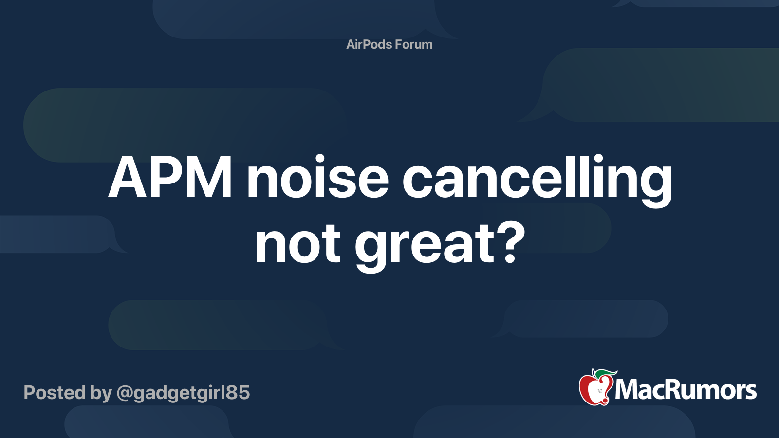 APM noise cancelling not great? | MacRumors Forums