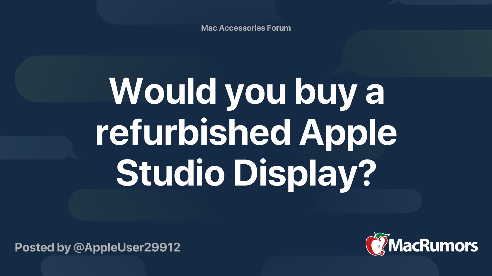 Would you buy a refurbished Apple Studio Display? | MacRumors Forums