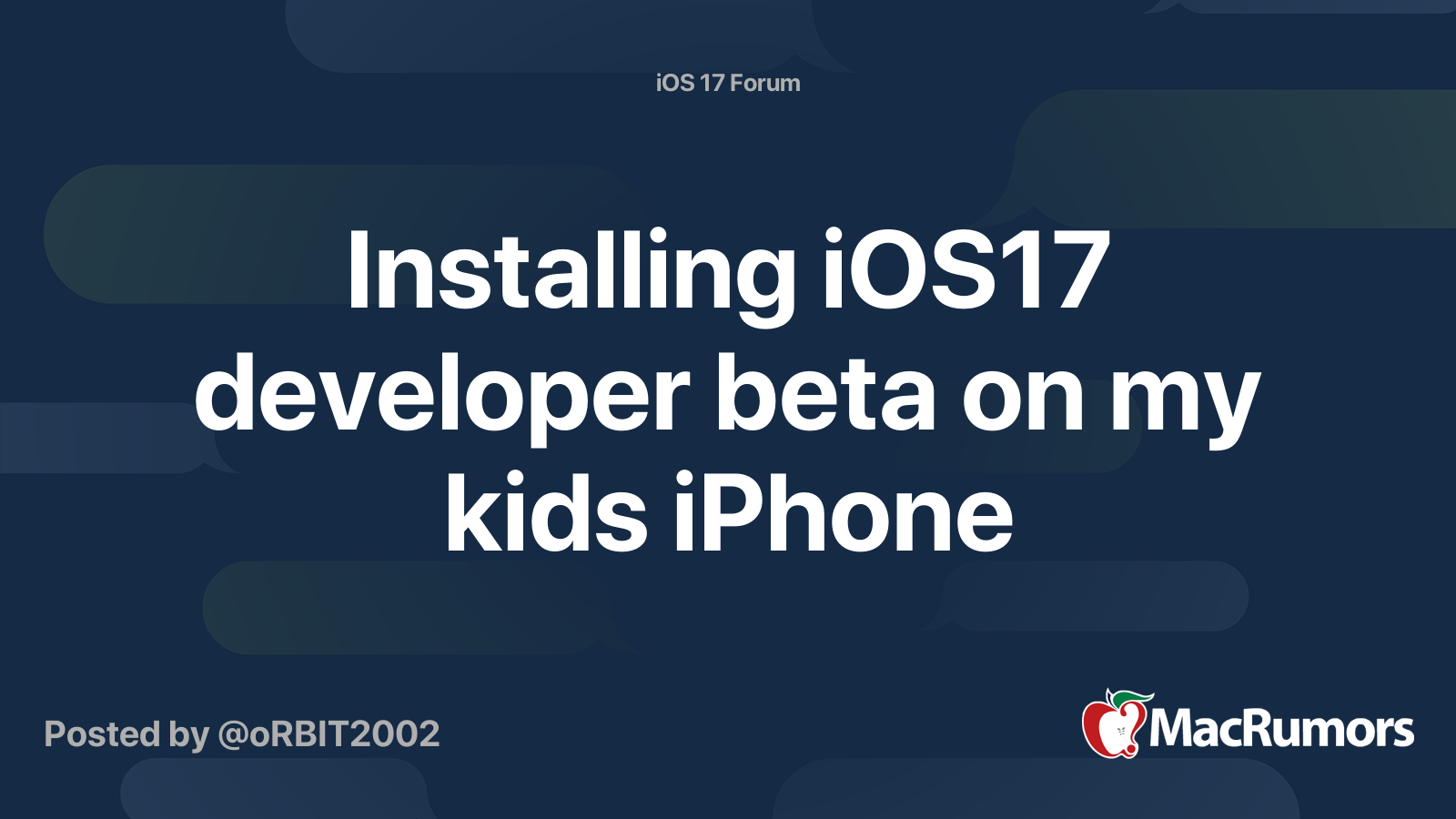 Installing iOS17 developer beta on my kids iPhone | MacRumors Forums