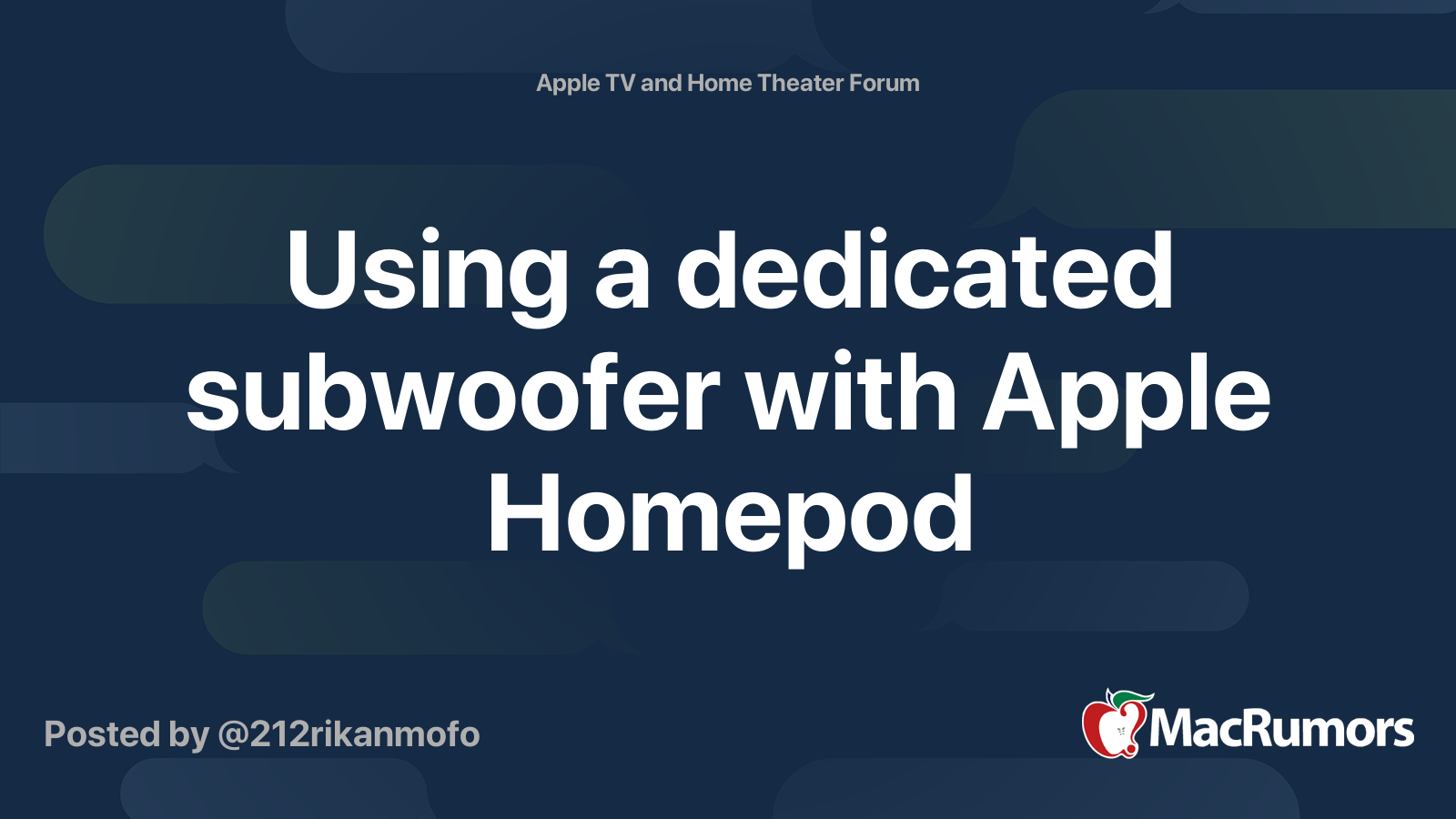 Using a dedicated subwoofer with Apple Homepod | MacRumors Forums