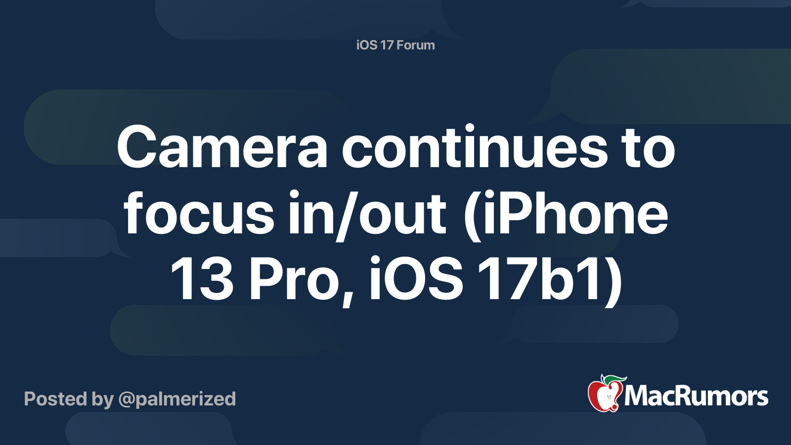 Camera continues to focus in/out (iPhone 13 Pro, iOS 17b1) | MacRumors Forums