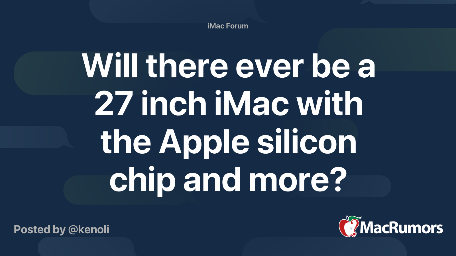 Will there ever be a 27 inch iMac with the Apple silicon chip and more? | MacRumors Forums