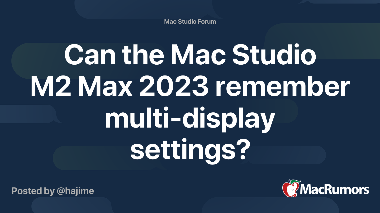 Can the Mac Studio M2 Max 2023 remember multi-display settings? | MacRumors Forums