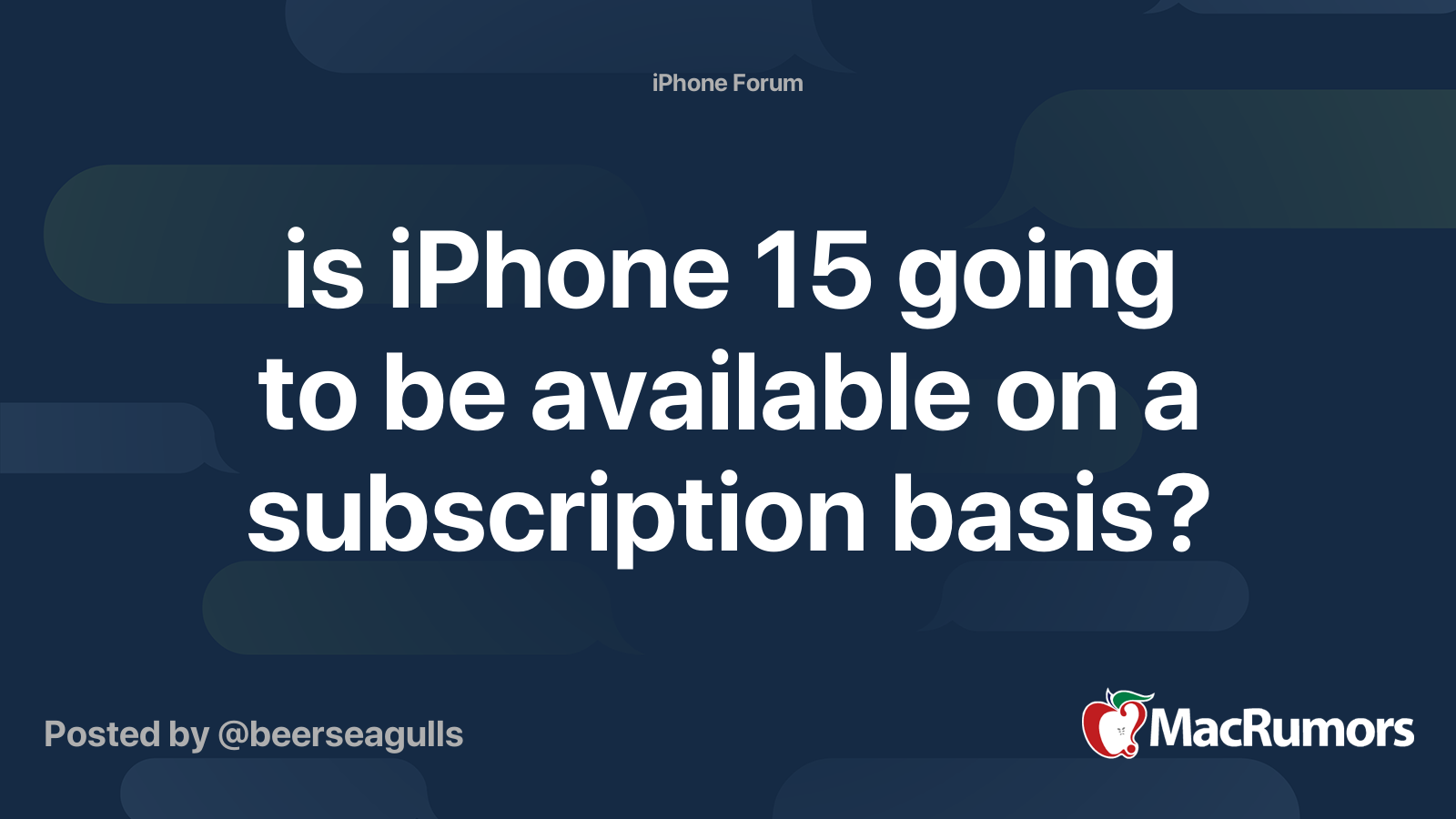 is iPhone 15 going to be available on a subscription basis? | MacRumors Forums