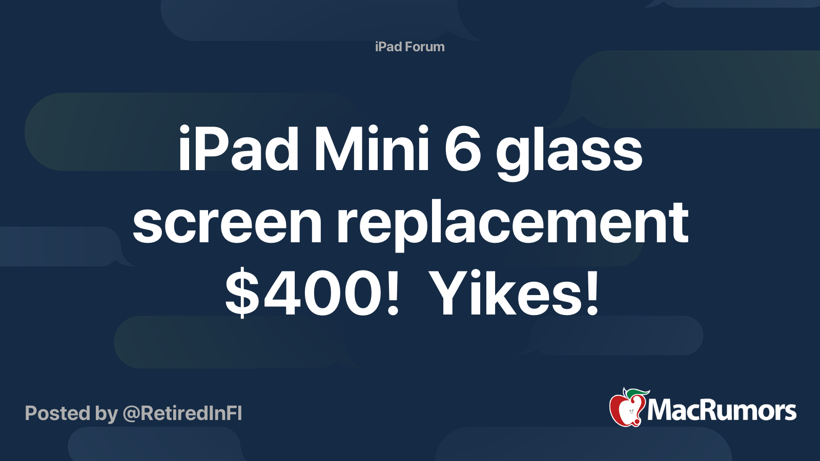 iPad Mini 6 glass screen replacement $400! Yikes! | MacRumors Forums