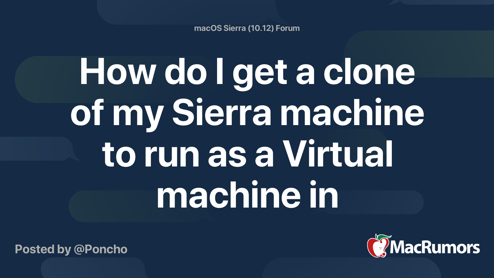 How do I get a clone of my Sierra machine to run as a Virtual machine ...