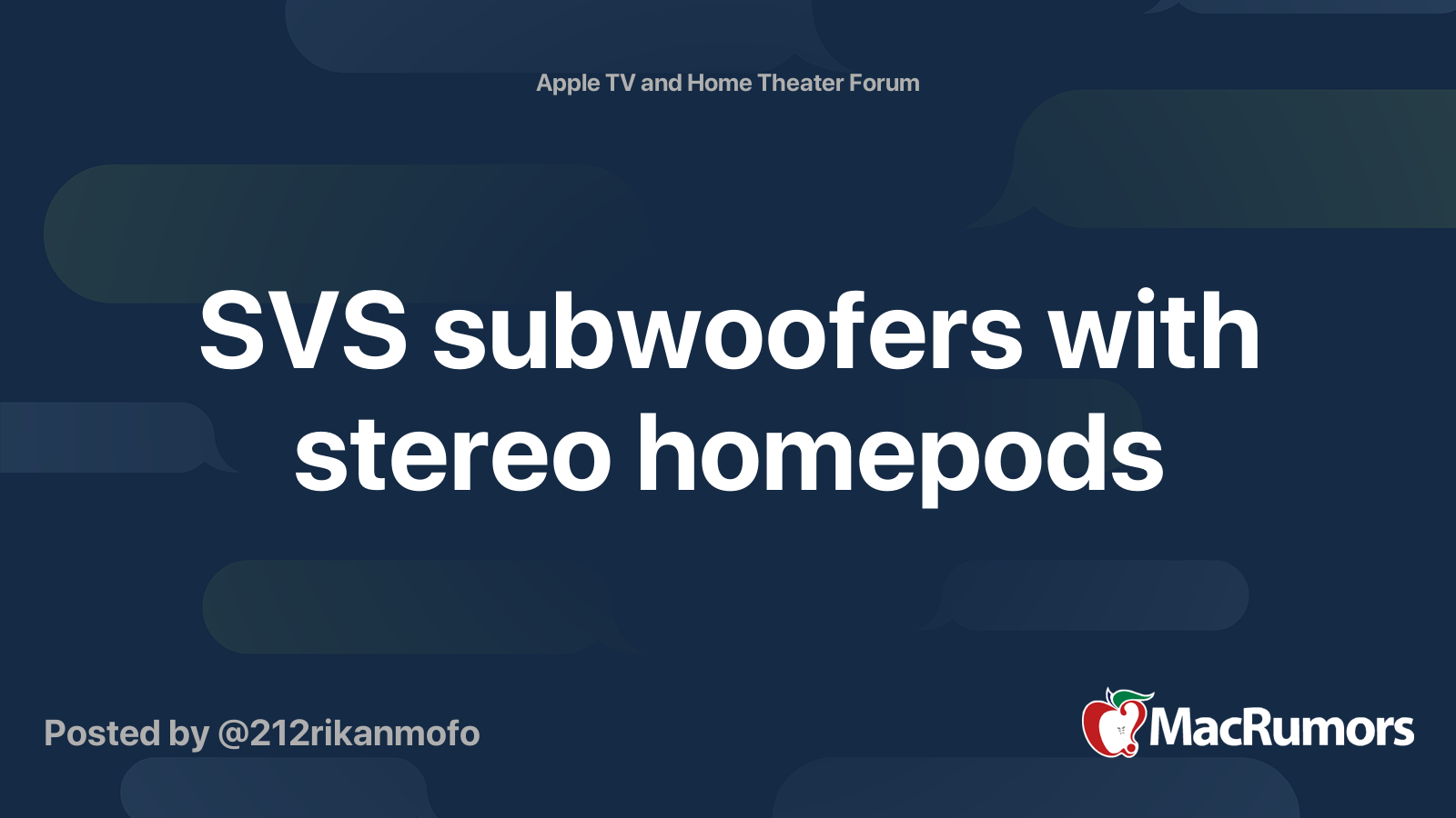SVS subwoofers with stereo homepods | MacRumors Forums