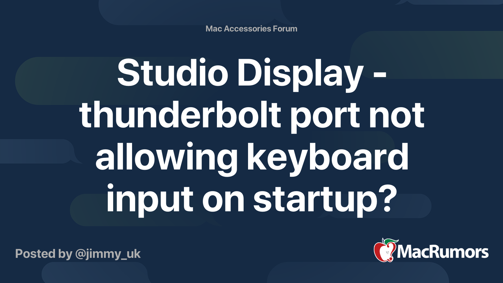 Studio Display - thunderbolt port not allowing keyboard input on startup? | MacRumors Forums