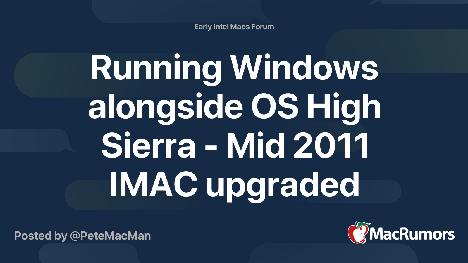 Running Windows alongside OS High Sierra - Mid 2011 IMAC upgraded | MacRumors Forums