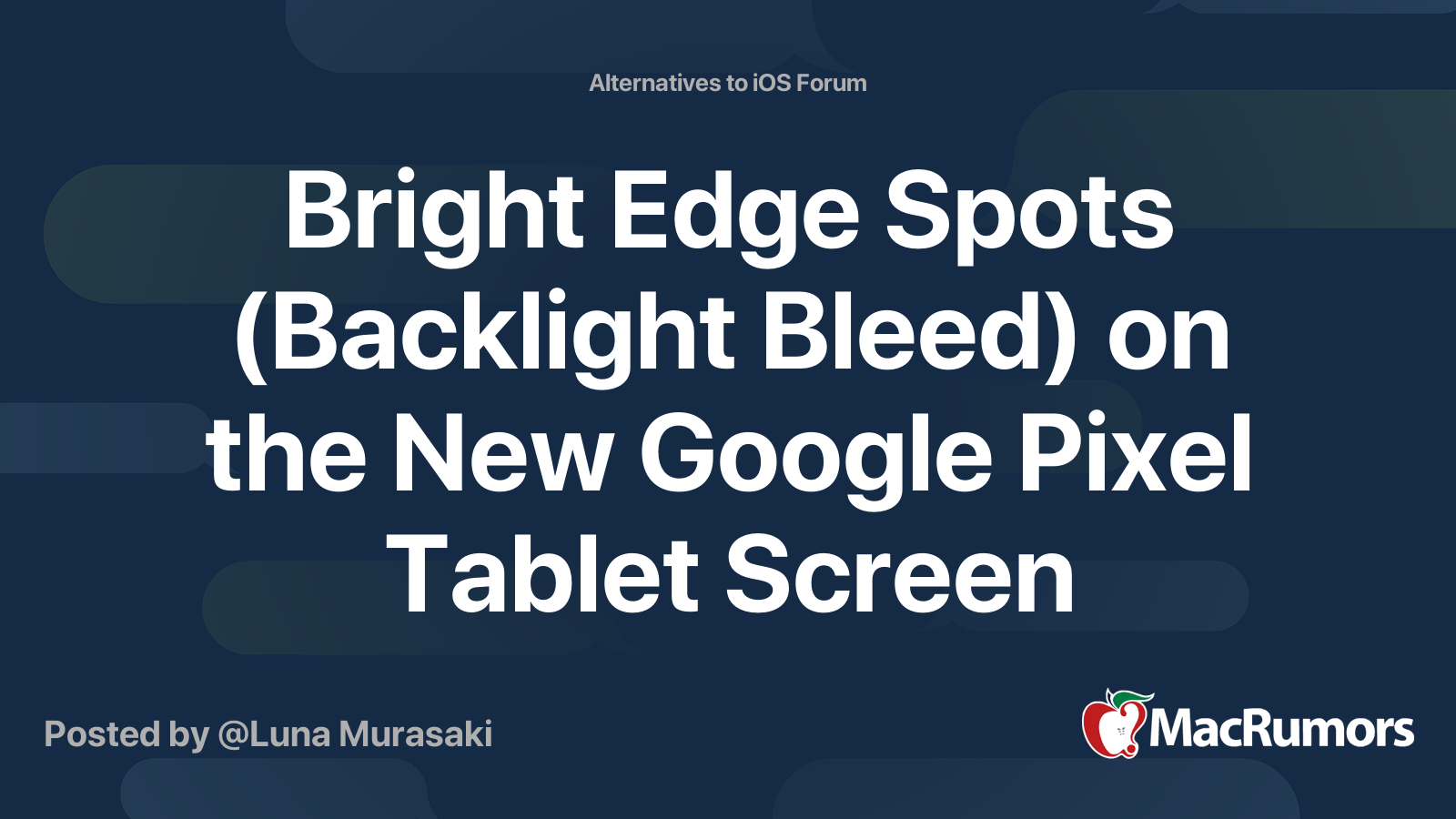 Bright Edge Spots (Backlight Bleed) on the New Google Pixel Tablet ...