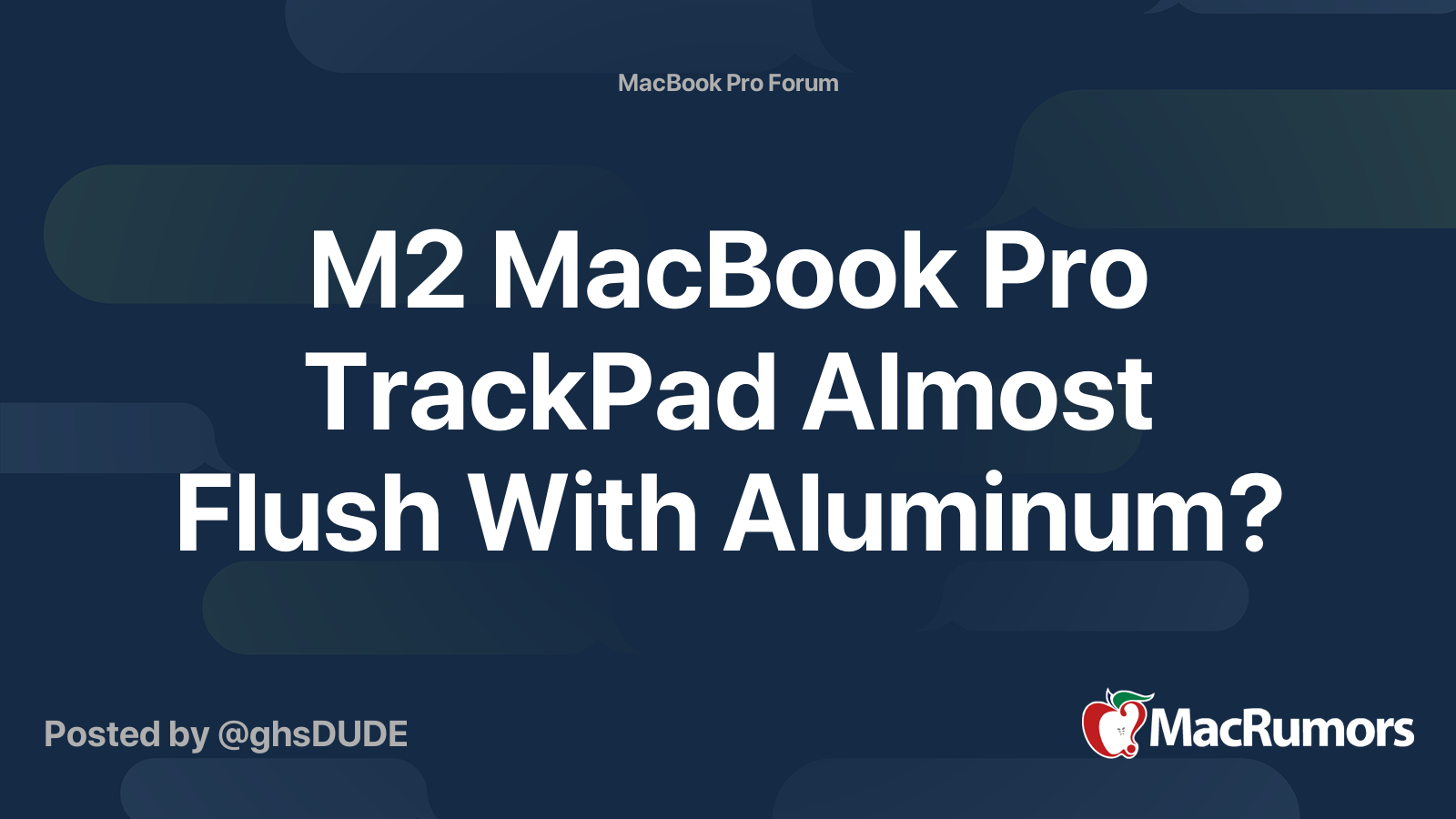 M2 MacBook Pro TrackPad Almost Flush With Aluminum? | MacRumors Forums