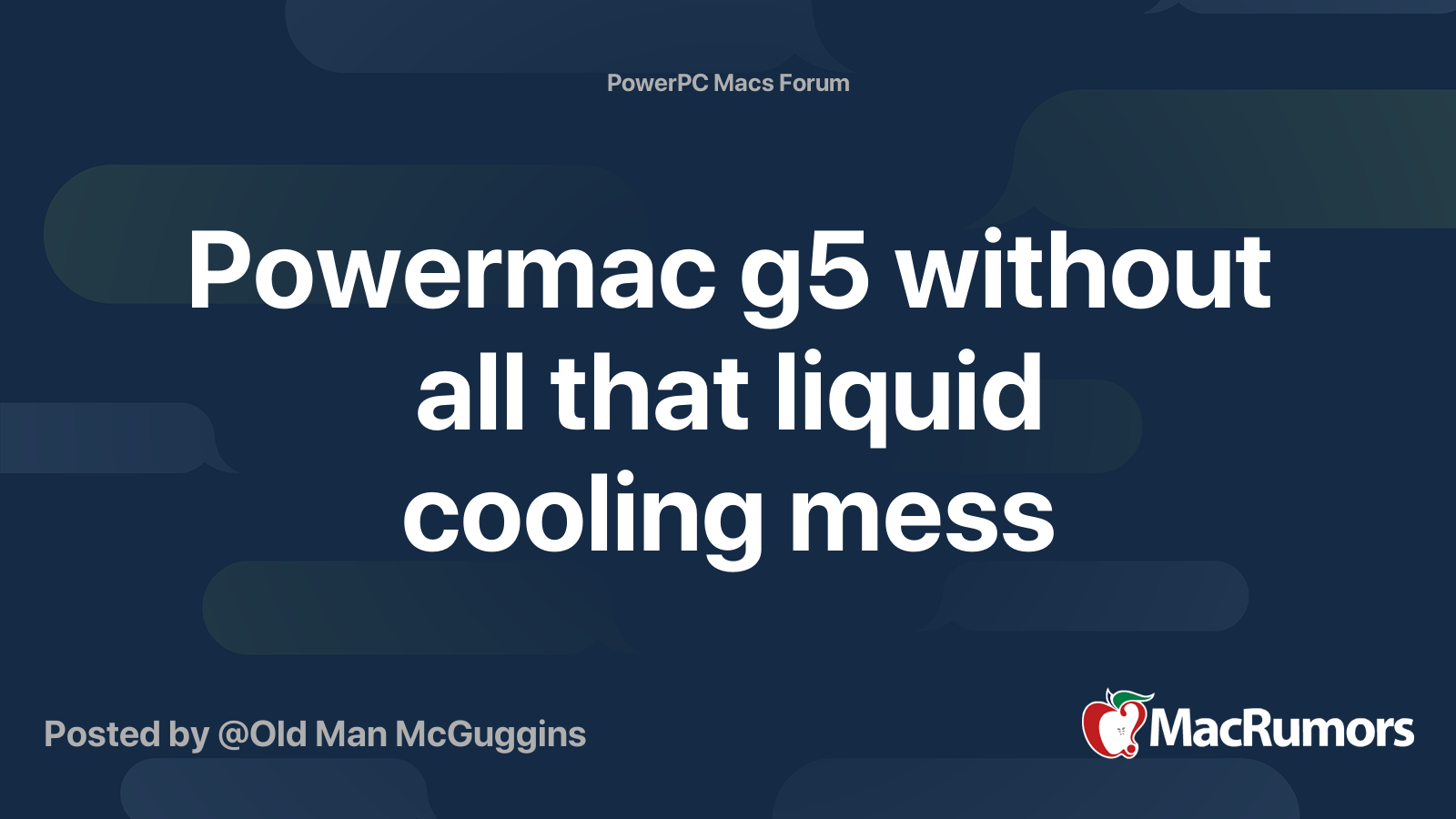 Powermac g5 without all that liquid cooling mess | MacRumors Forums