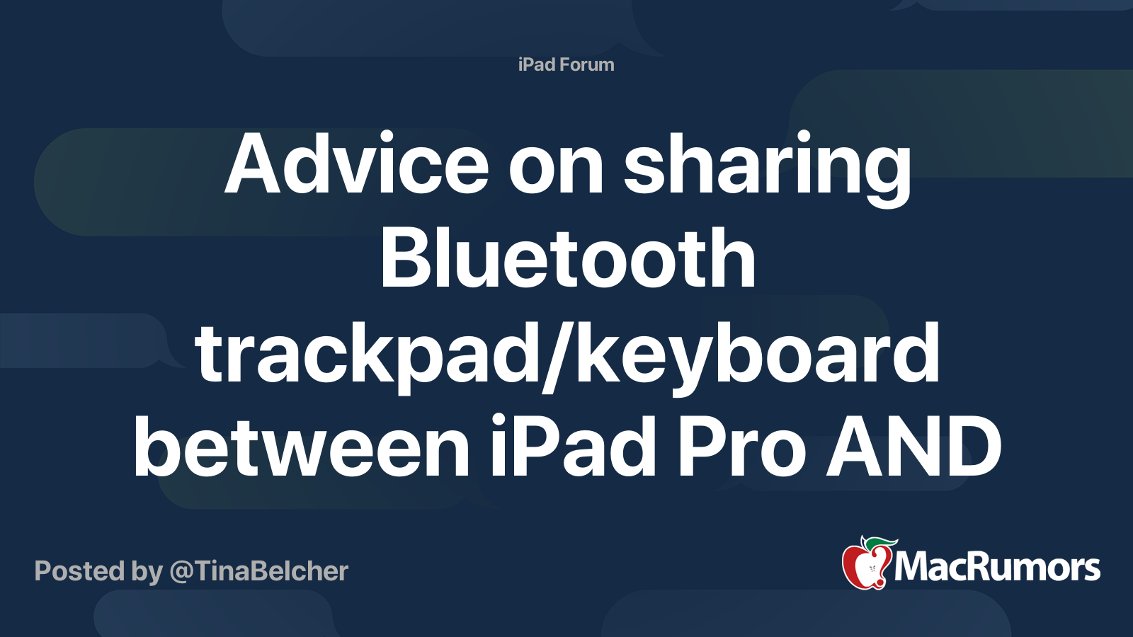 Advice on sharing Bluetooth trackpad/keyboard between iPad Pro AND Mac? | MacRumors Forums
