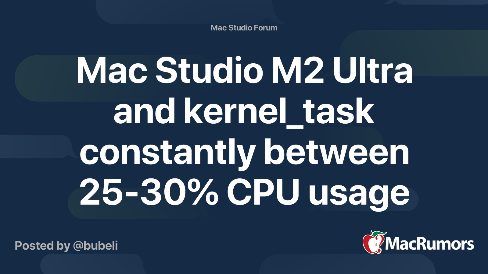 Mac Studio M2 Ultra and kernel_task constantly between 25-30% CPU usage after the computer has ...