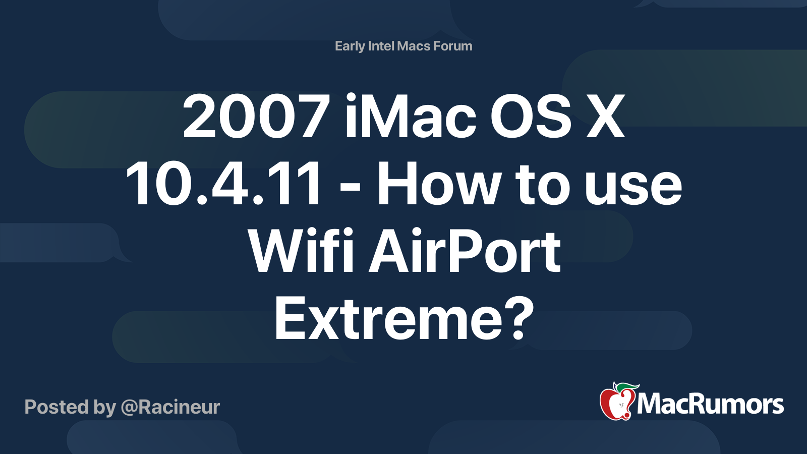 2007 iMac OS X 10.4.11 - How to use Wifi AirPort Extreme? | MacRumors Forums