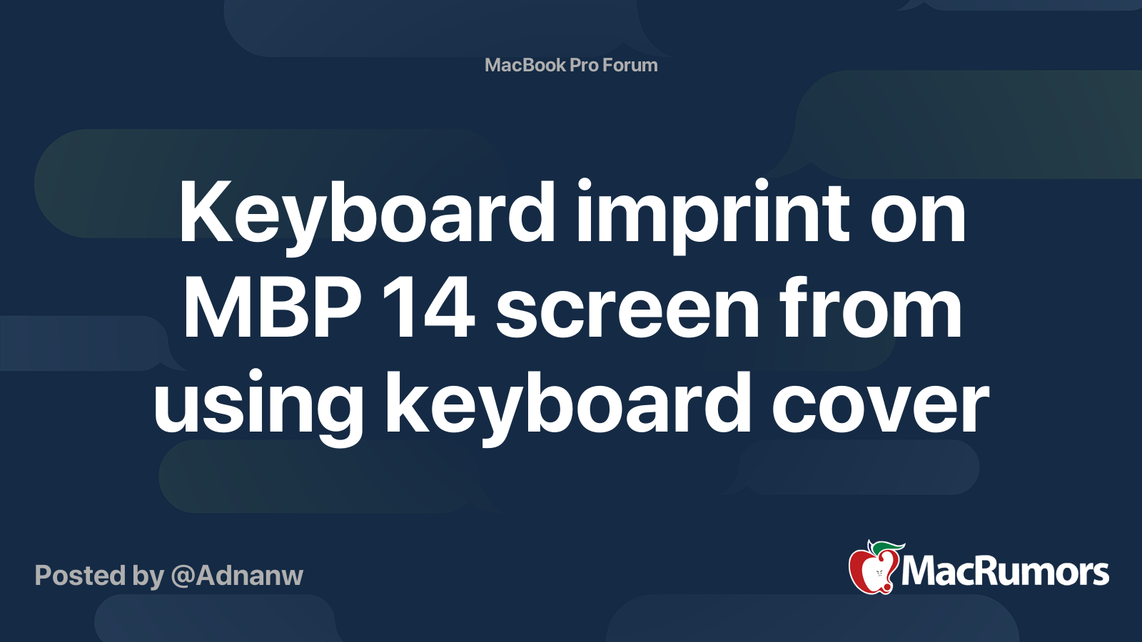 Keyboard imprint on MBP 14 screen from using keyboard cover | MacRumors ...