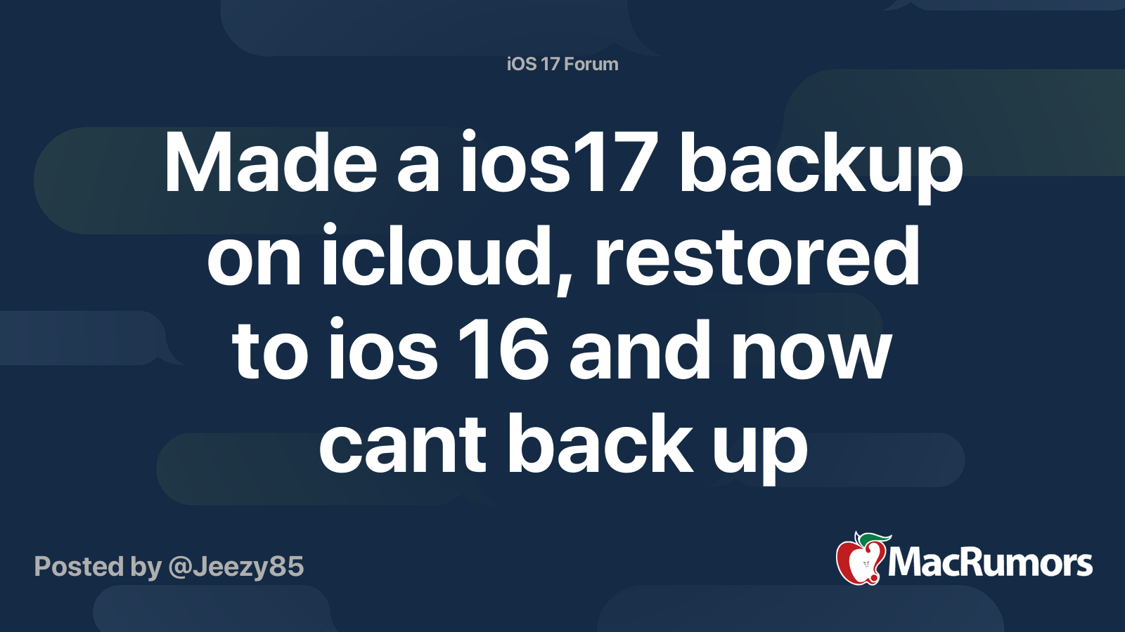 Made a ios17 backup on icloud, restored to ios 16 and now cant back up | MacRumors Forums
