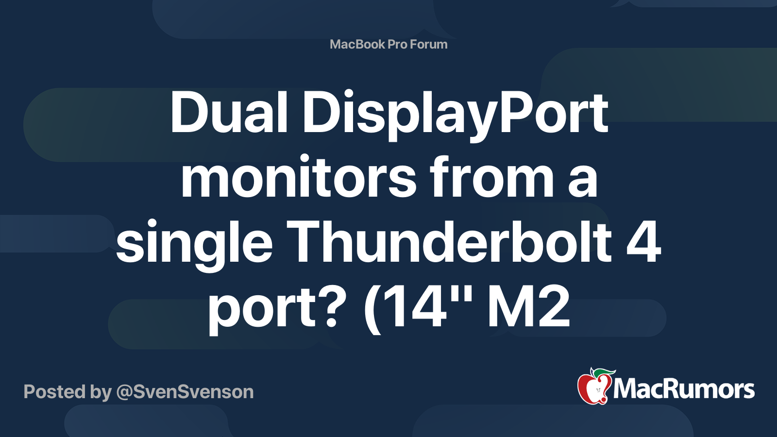 Dual DisplayPort monitors from a single Thunderbolt 4 port? (14" M2 MacBook Pro) | MacRumors Forums