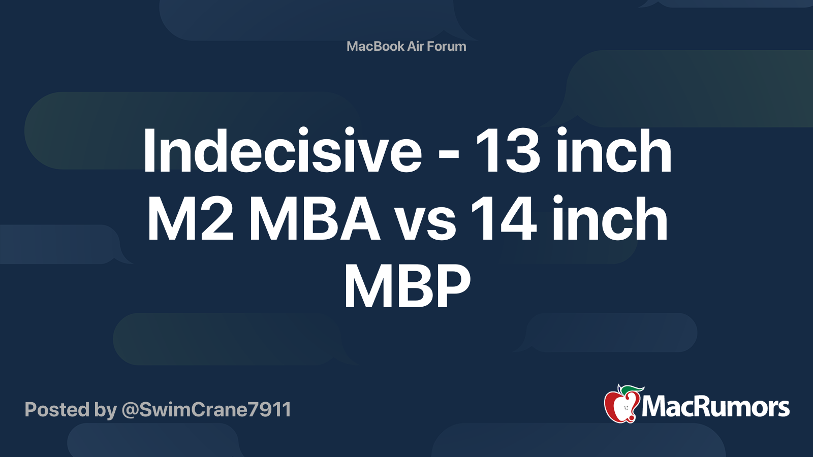 Indecisive - 13 inch M2 MBA vs 14 inch MBP | MacRumors Forums