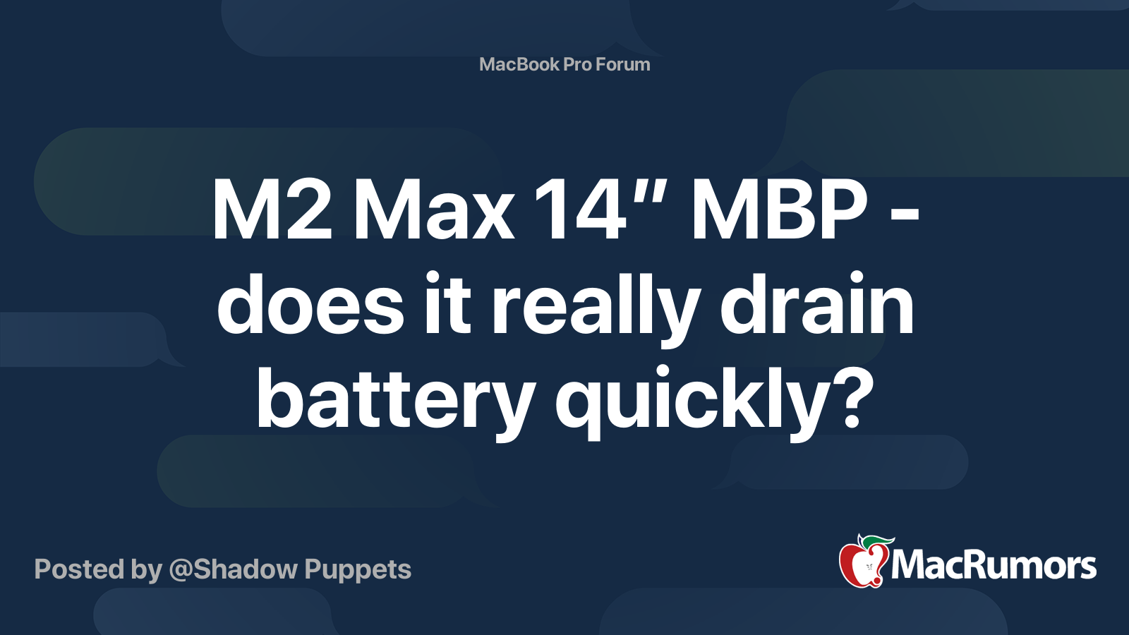 M2 Max 14” MBP - does it really drain battery quickly? | MacRumors Forums