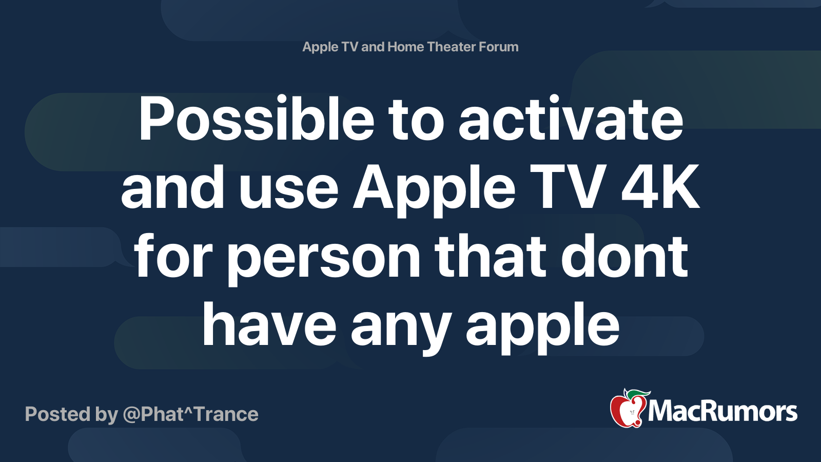 Possible to activate and use Apple TV 4K for person that dont have any ...