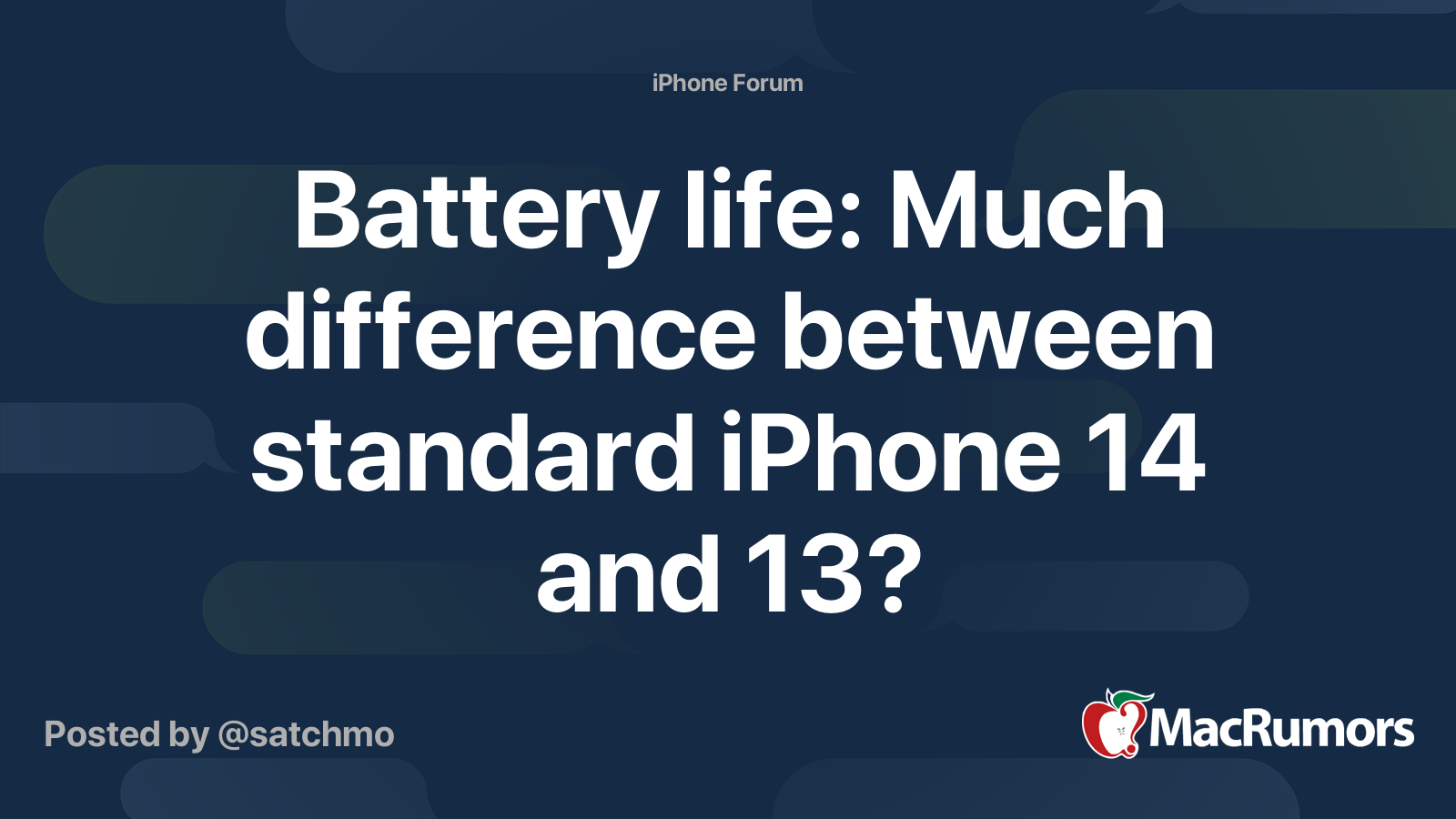 Battery life: Much difference between standard iPhone 14 and 13? | MacRumors Forums
