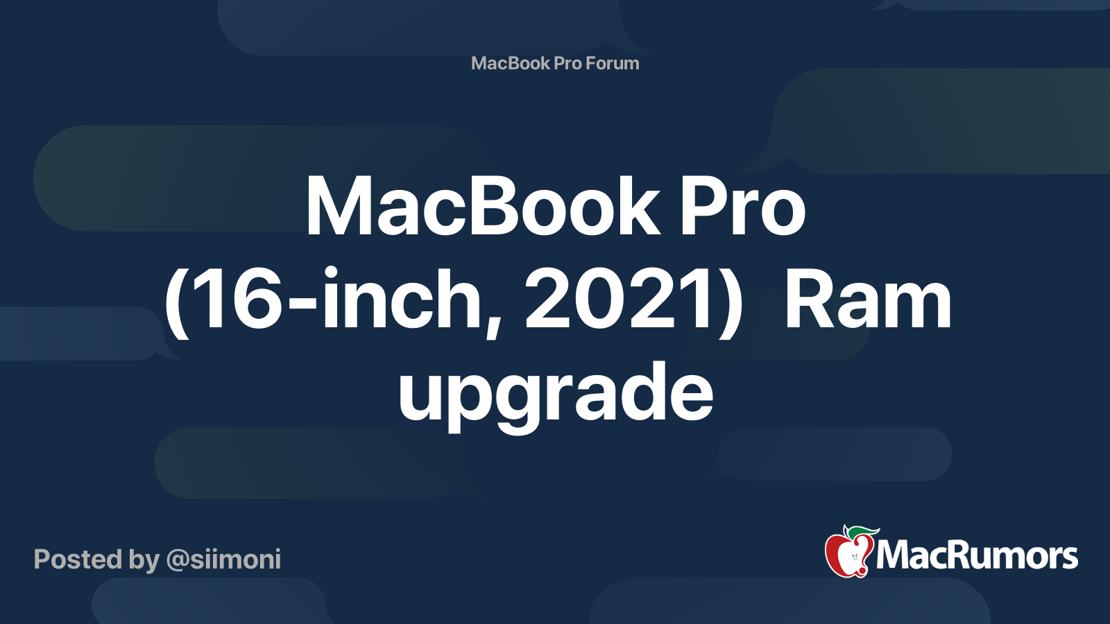 MacBook Pro (16-inch, 2021) Ram upgrade | MacRumors Forums