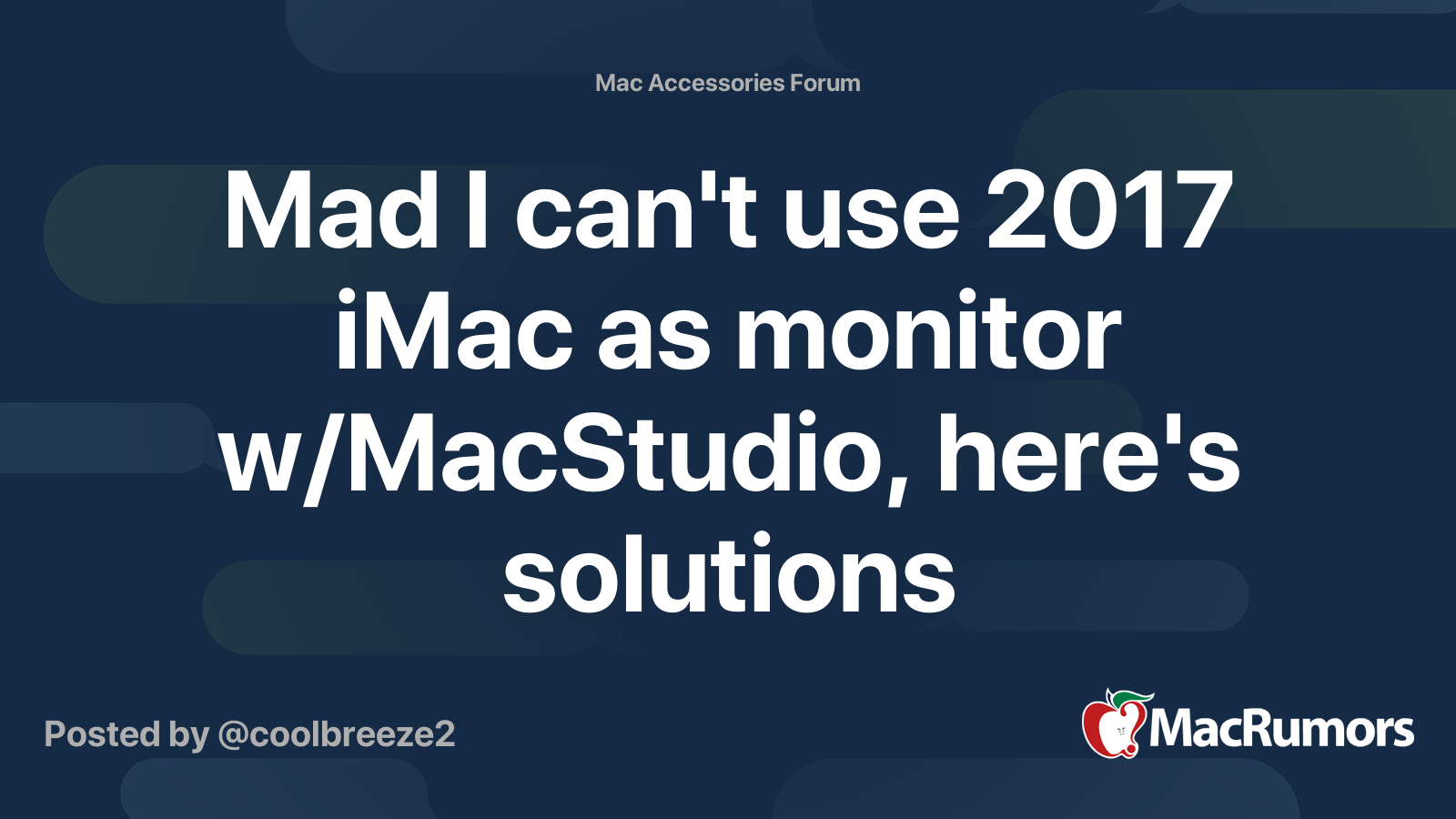Mad I can't use 2017 iMac as monitor w/MacStudio, here's solutions | MacRumors Forums