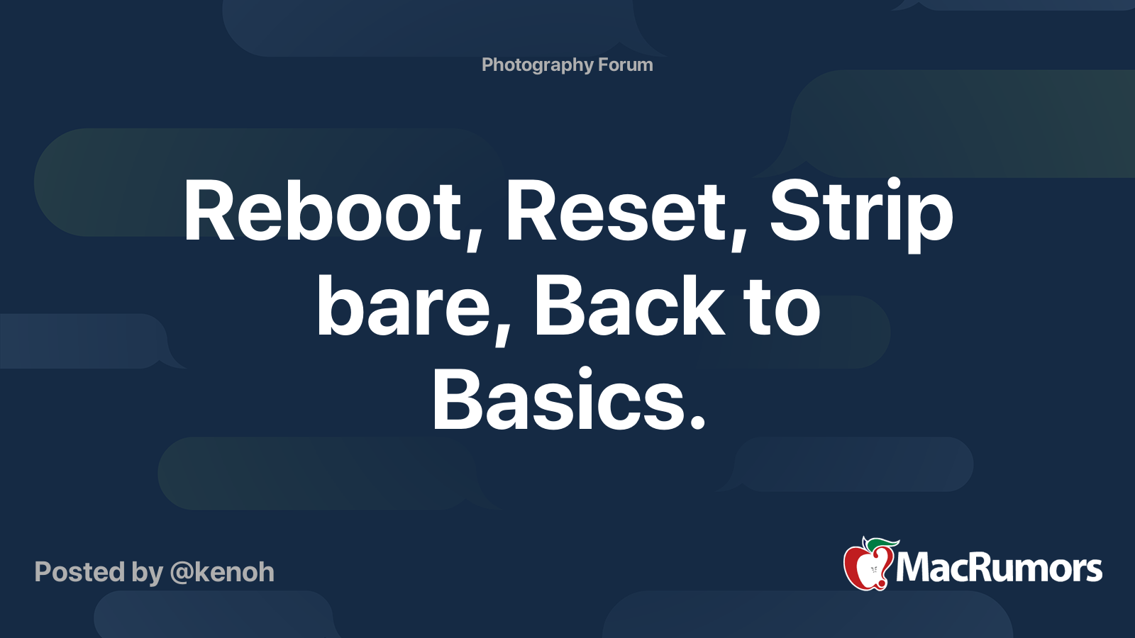 Reboot, Reset, Strip bare, Back to Basics. | MacRumors Forums