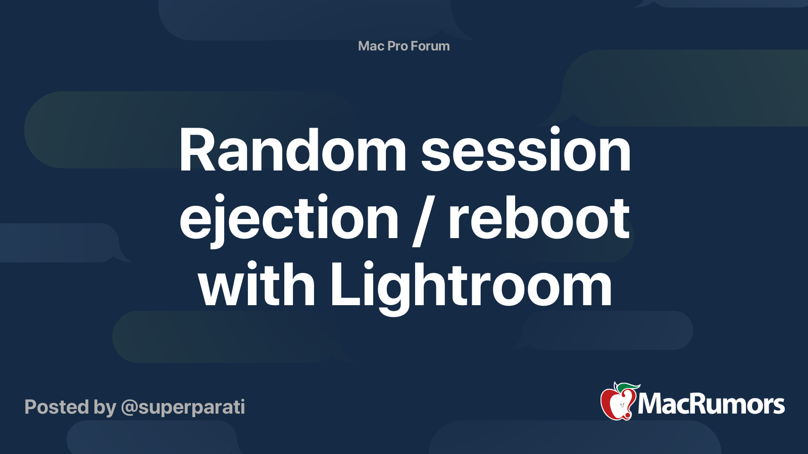 Random session ejection / reboot with Lightroom | MacRumors Forums