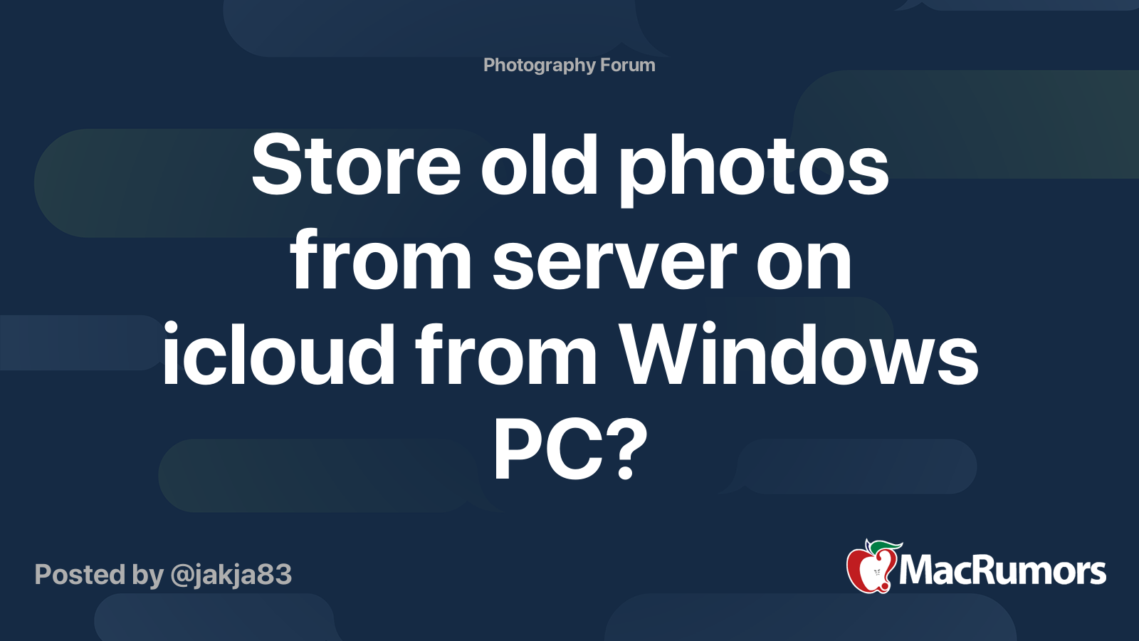 Store old photos from server on icloud from Windows PC? | MacRumors Forums