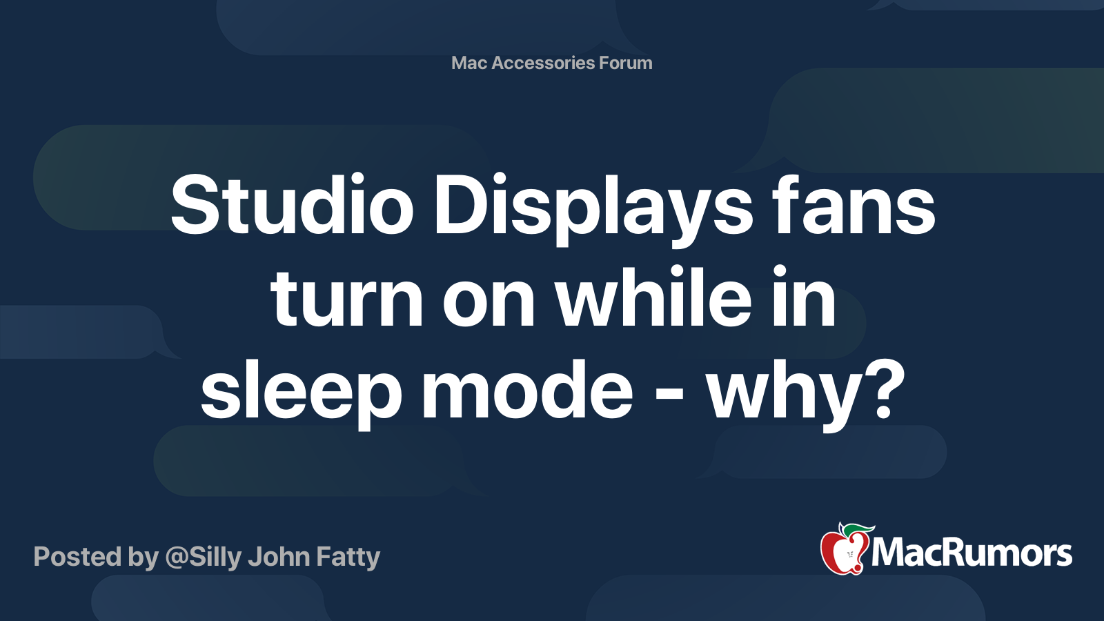 Studio Displays fans turn on while in sleep mode - why? | MacRumors Forums