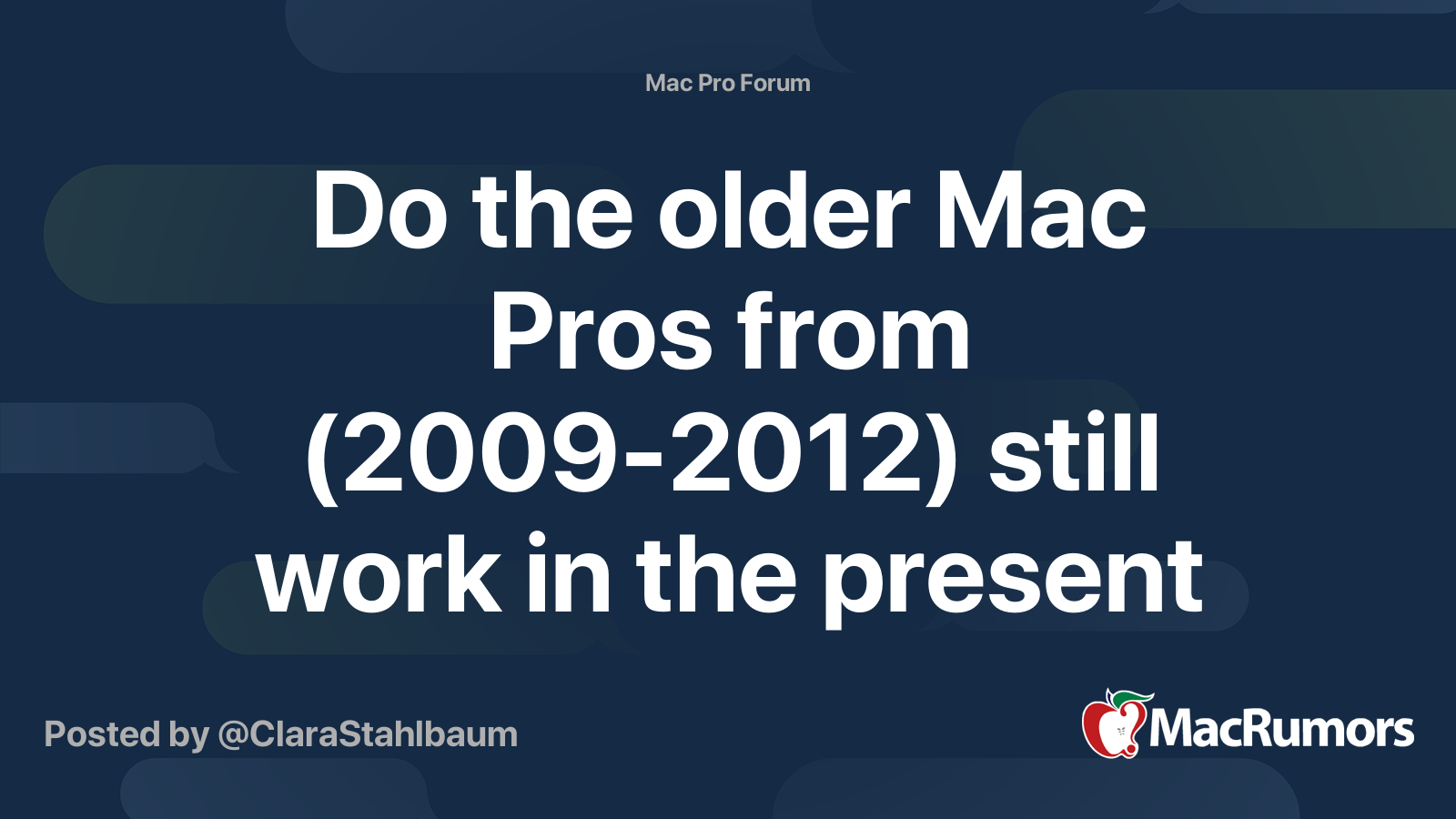 Do the older Mac Pros from (2009-2012) still work in the present era? | MacRumors Forums