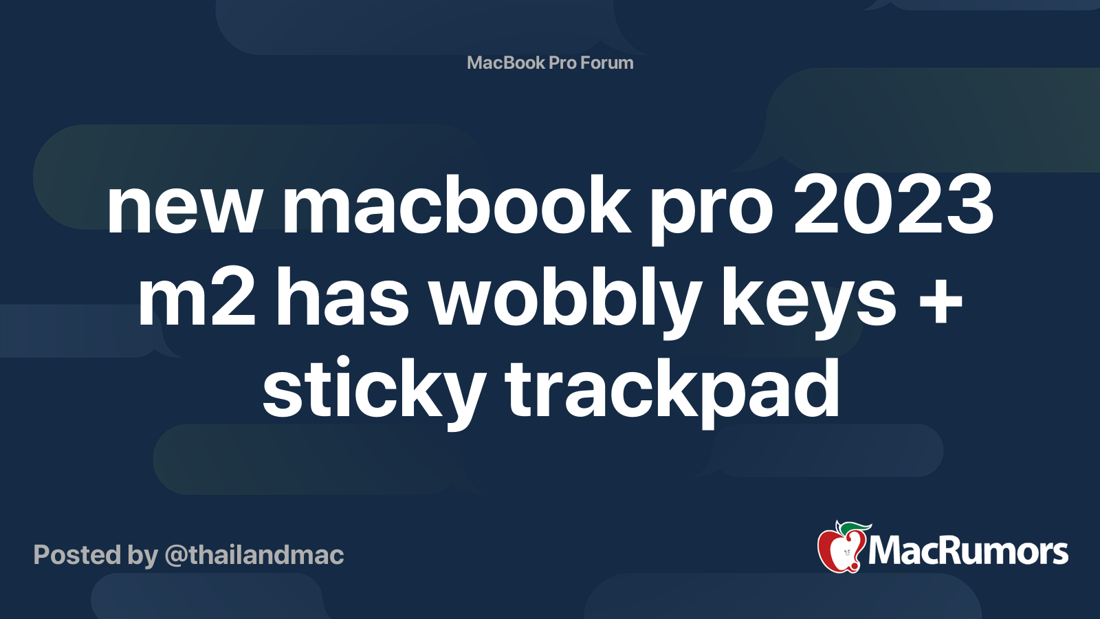 new macbook pro 2023 m2 has wobbly keys + sticky trackpad | MacRumors ...