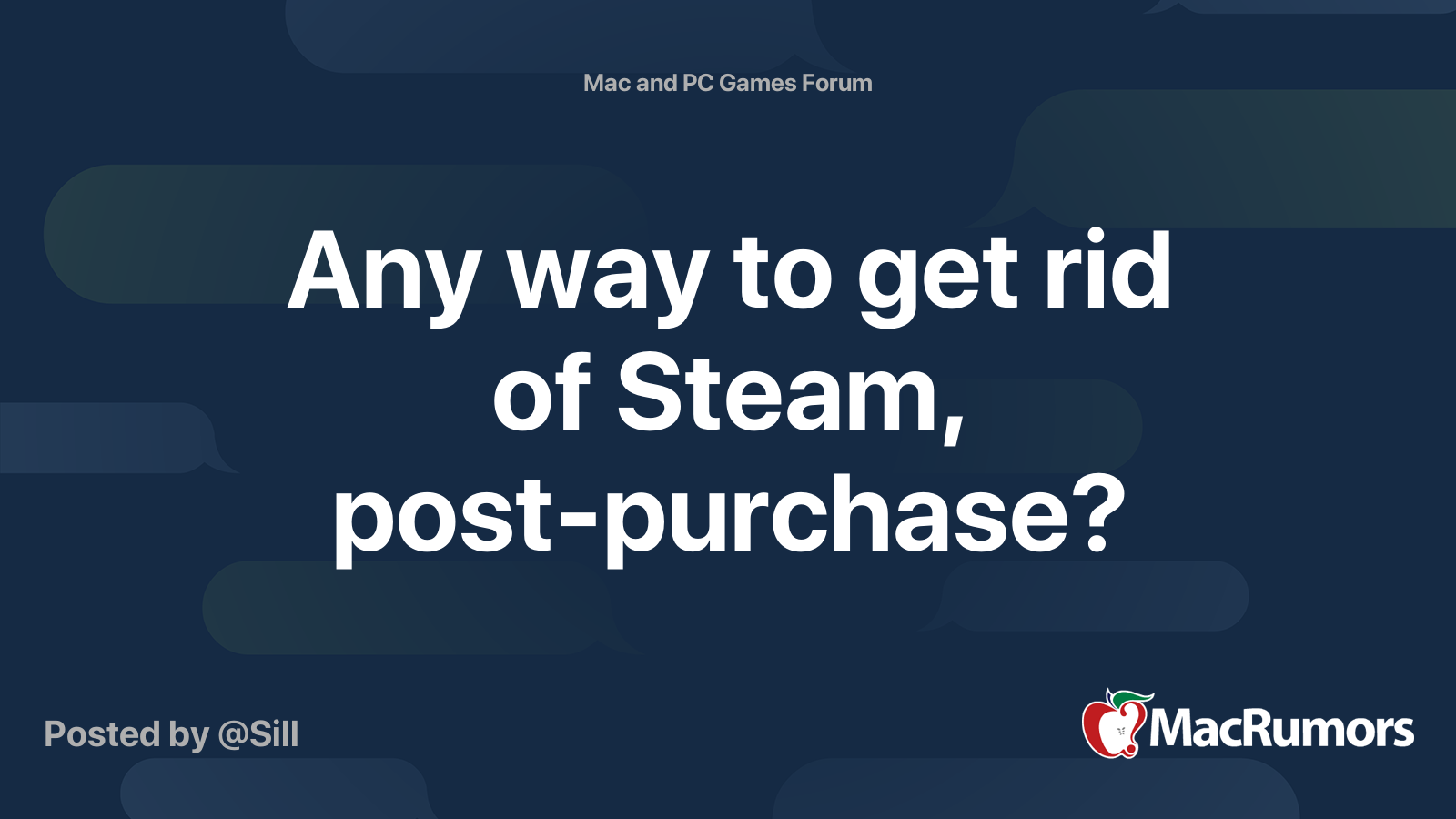Any way to get rid of Steam, post-purchase? | MacRumors Forums