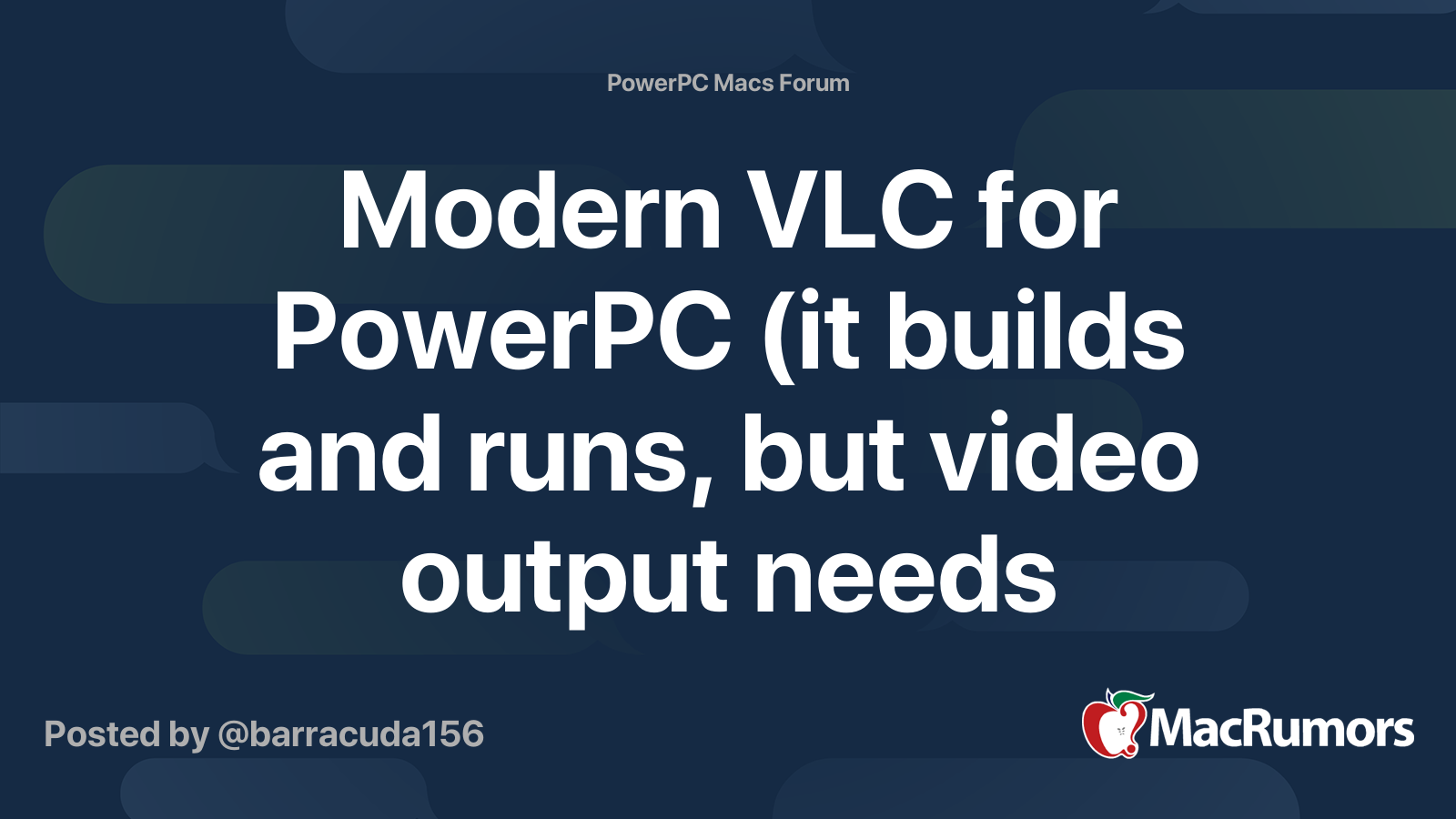 Modern VLC for PowerPC (it builds and runs, but video output needs fix-ups) | MacRumors Forums