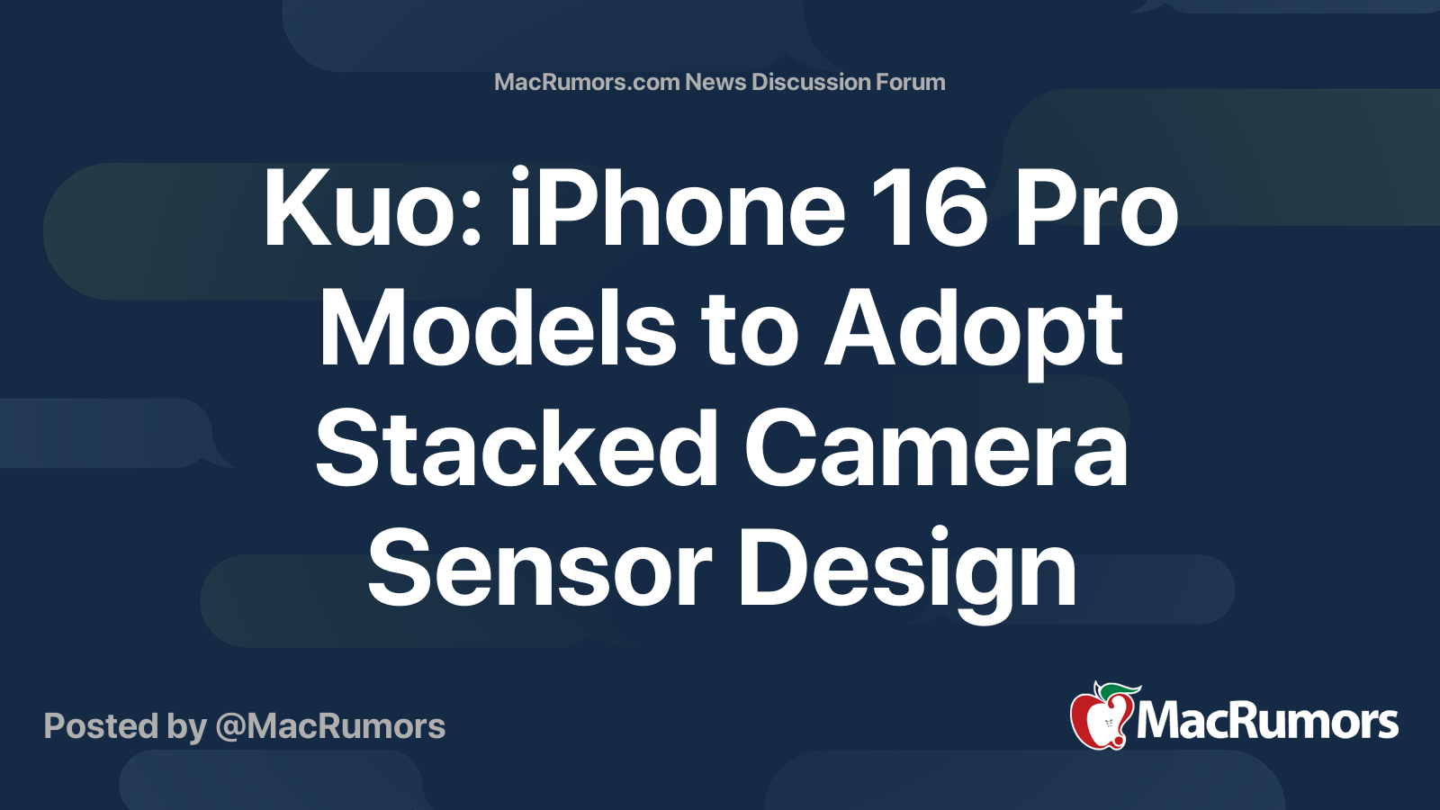 Kuo: iPhone 16 Pro Models to Adopt Stacked Camera Sensor Design | Page ...