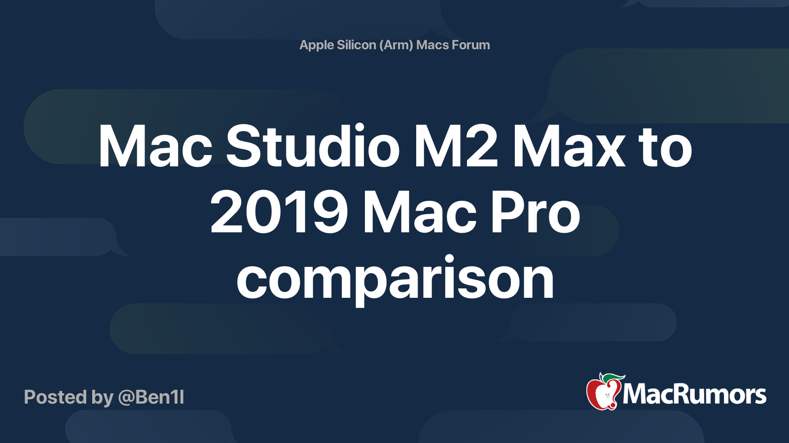 Mac Studio M2 Max to 2019 Mac Pro comparison | MacRumors Forums
