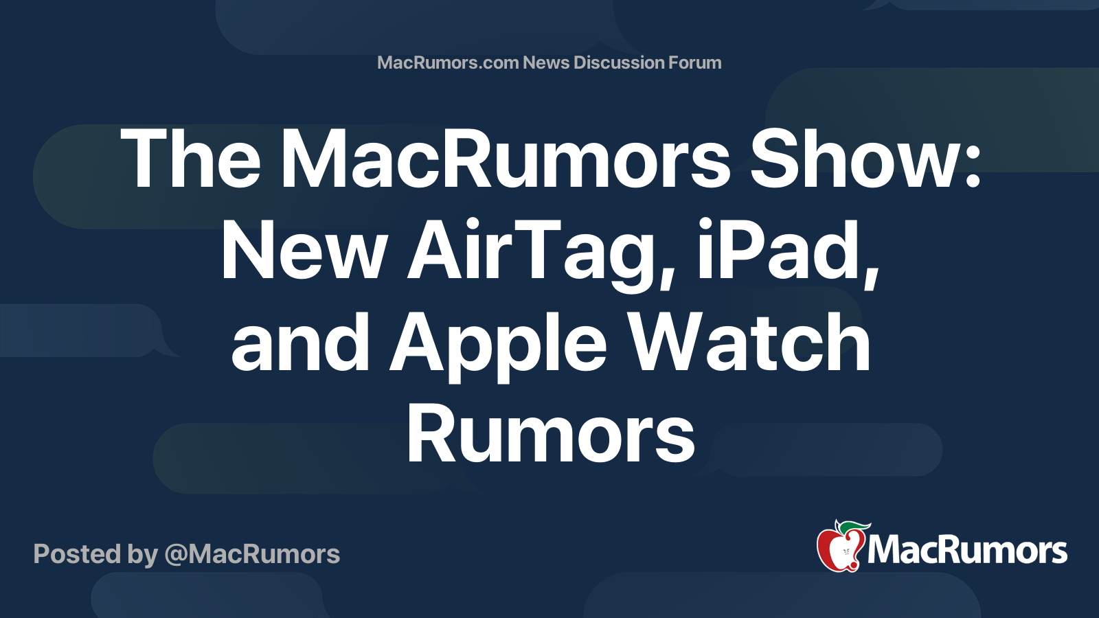 The MacRumors Show: New AirTag, iPad, and Apple Watch Rumors | MacRumors Forums
