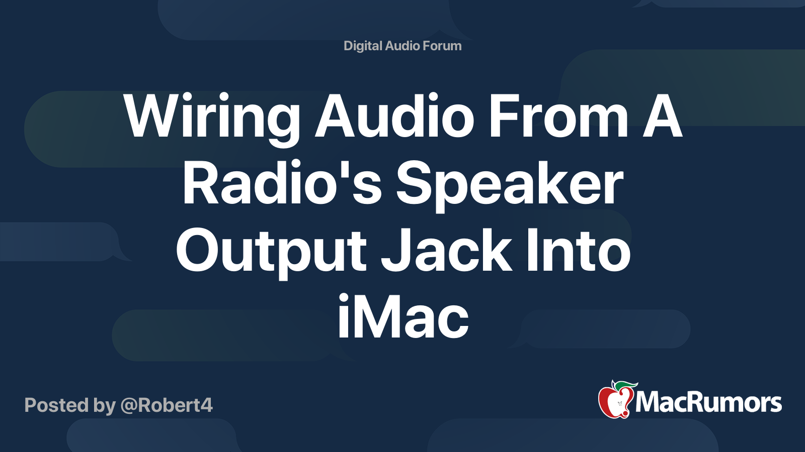 Wiring Audio From A Radio's Speaker Output Jack Into iMac | MacRumors Forums