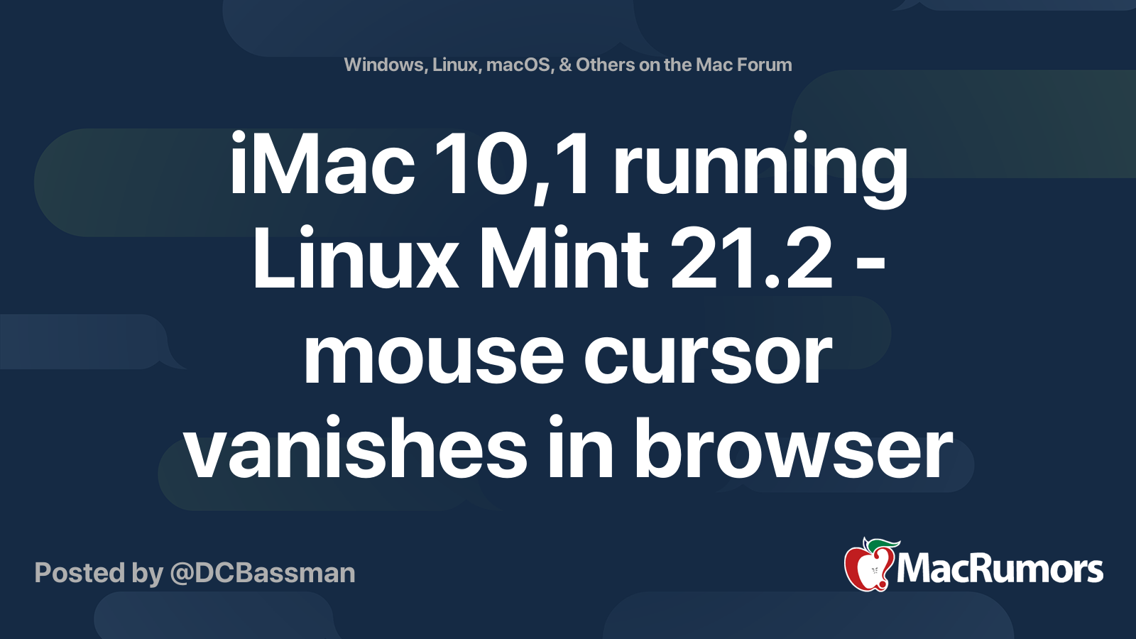 iMac 10,1 running Linux Mint 21.2 - mouse cursor vanishes in browser | MacRumors Forums