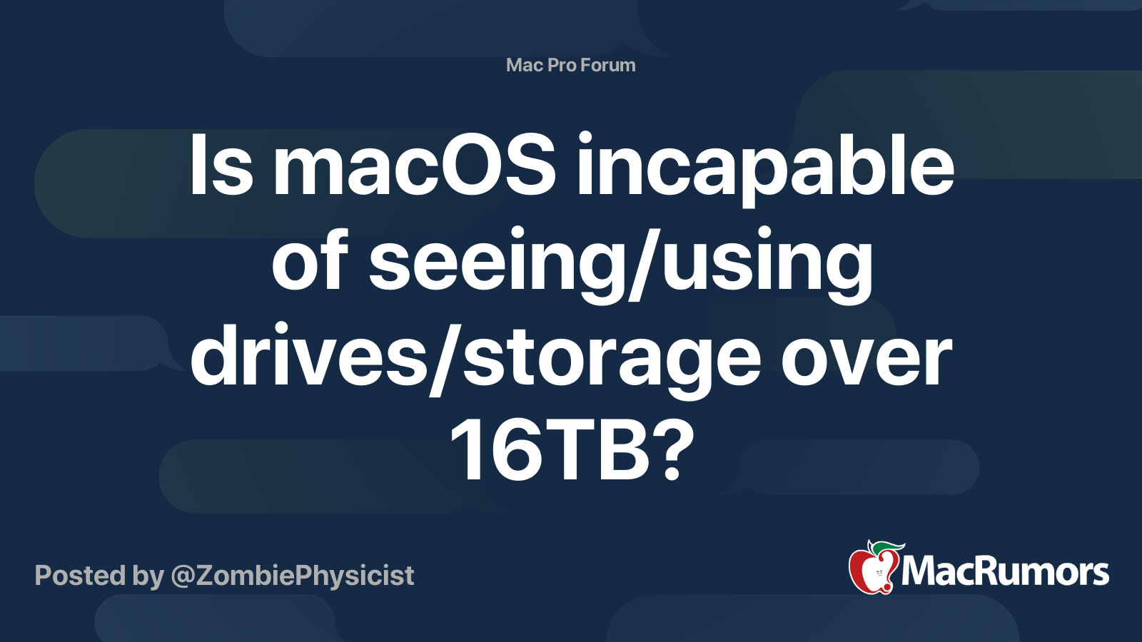 Is macOS incapable of seeing/using drives/storage over 16TB? | MacRumors Forums
