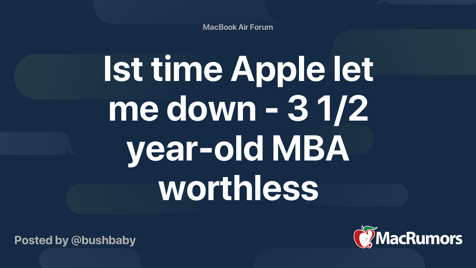 Ist time Apple let me down - 3 1/2 year-old MBA worthless | MacRumors Forums