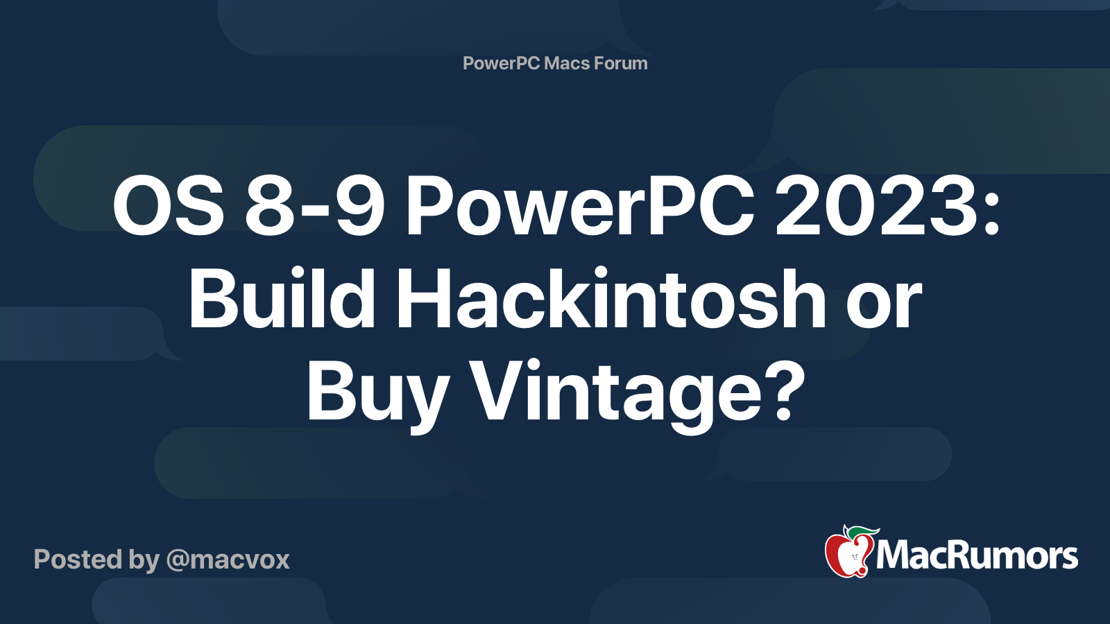 OS 8-9 PowerPC 2023: Build Hackintosh or Buy Vintage? | MacRumors Forums