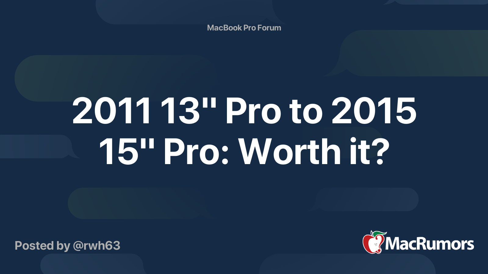 2011 13" Pro to 2015 15" Pro: Worth it? | MacRumors Forums