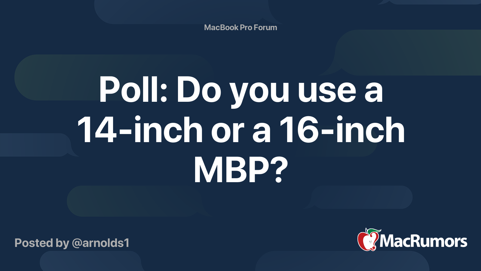 Poll: Do you use a 14-inch or a 16-inch MBP? | MacRumors Forums