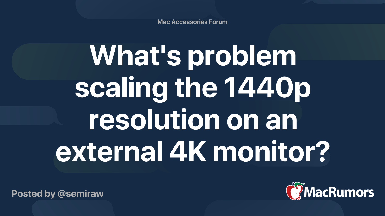 What's problem scaling the 1440p resolution on an external 4K monitor? | MacRumors Forums
