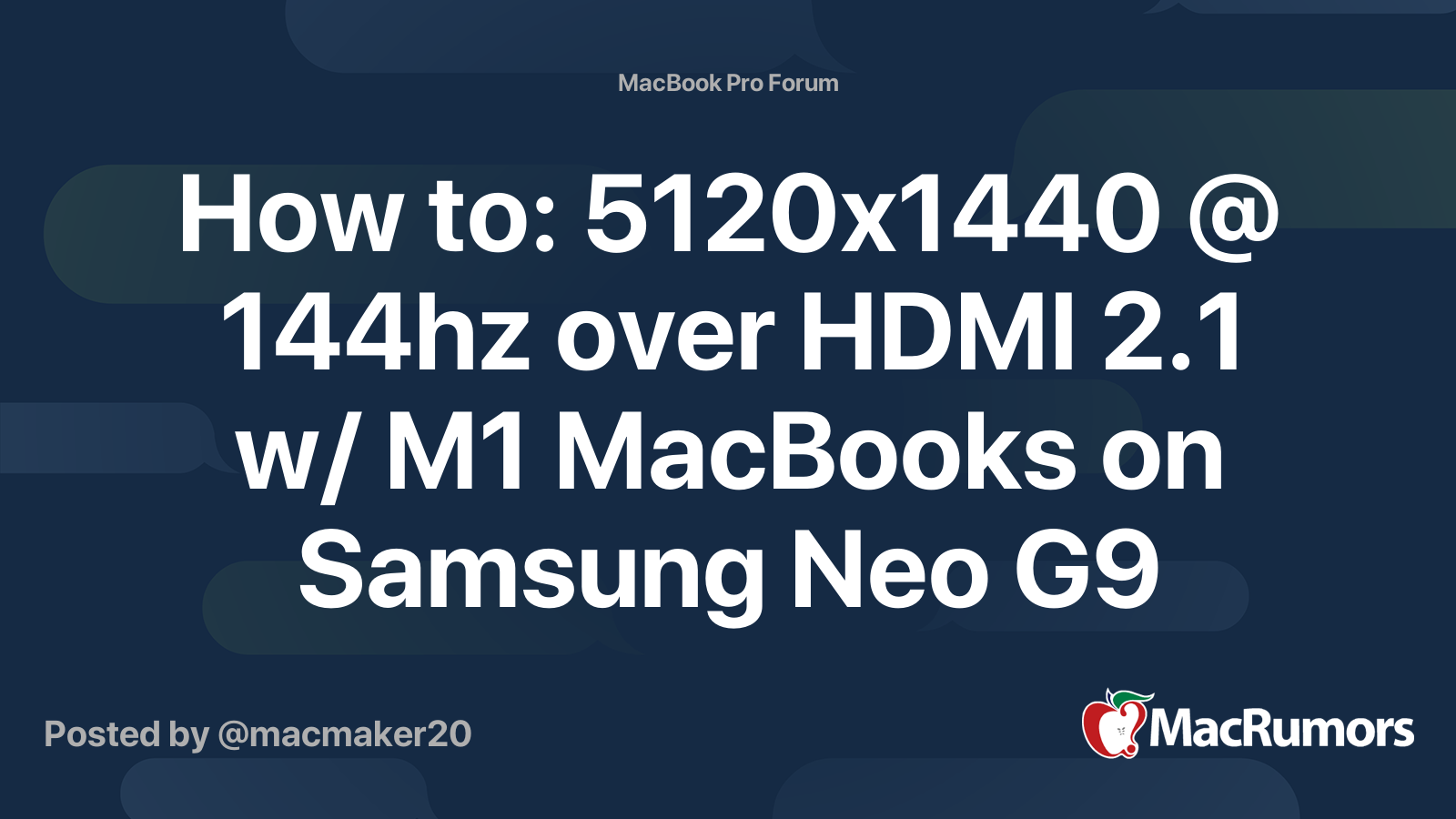 How to: 5120x1440 @ 144hz over HDMI 2.1 w/ M1 MacBooks on Samsung Neo G9 | MacRumors Forums